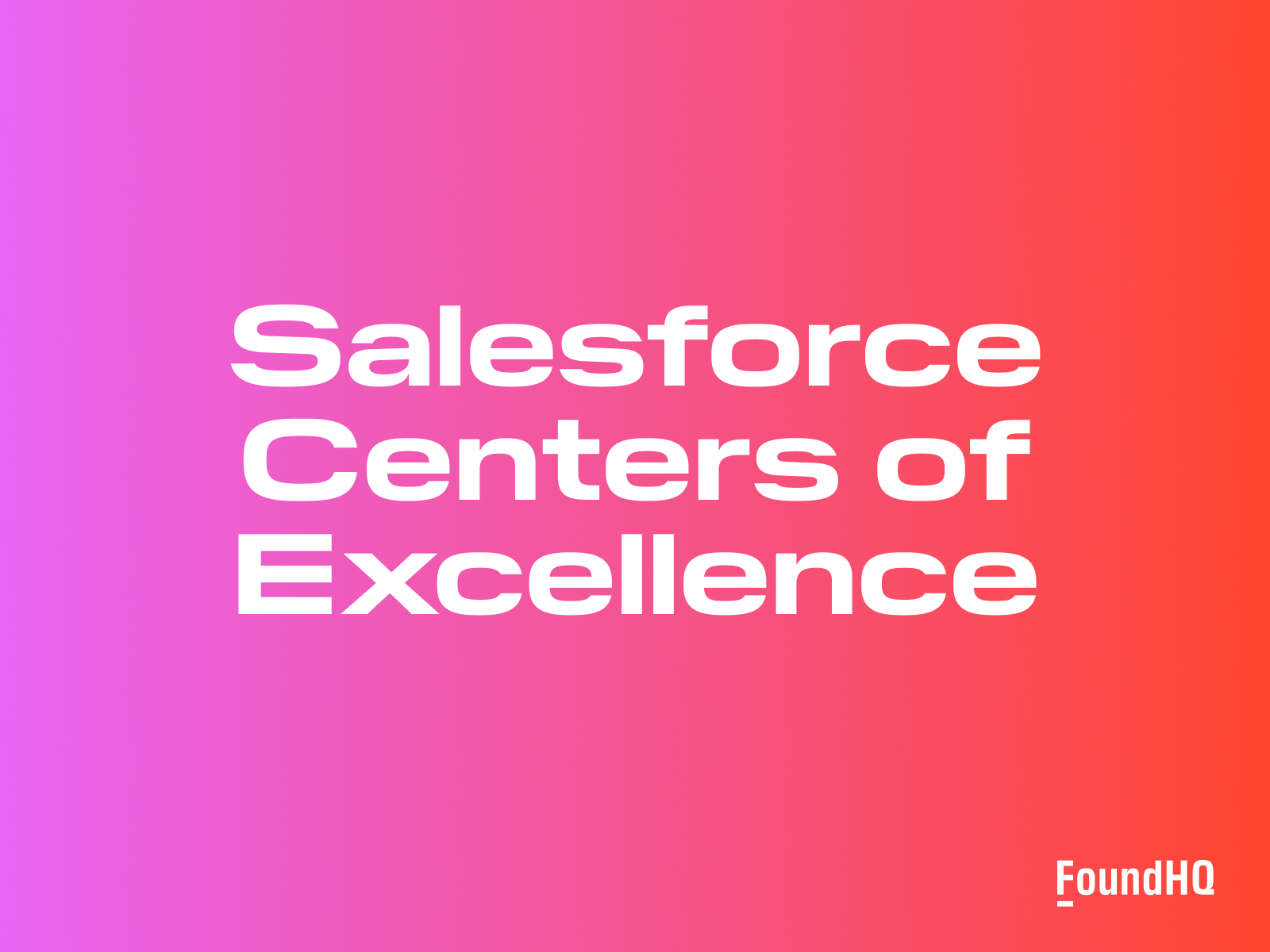 Building a Salesforce Center of Excellence (2023)